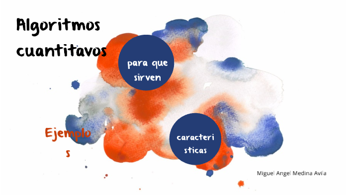 algoritmos cuantitativos by Miguel Medina on Prezi