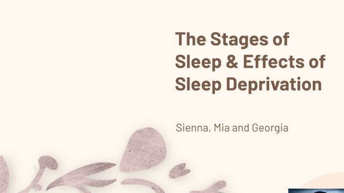 The Stages of Sleep & Effects of Sleep Deprivation by Sienna ...