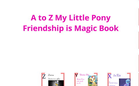 my little pony ABC book by Samantha A on Prezi