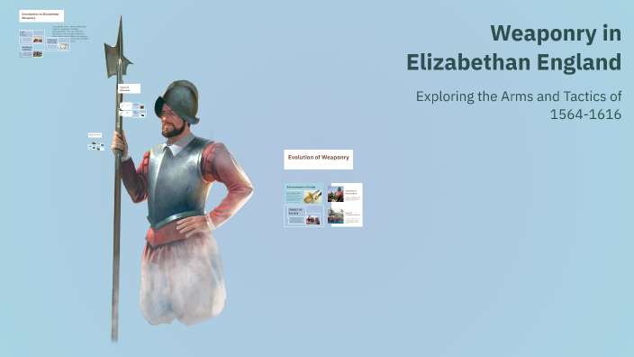 Weaponry in Elizabethan England by Ronan Hanlon on Prezi