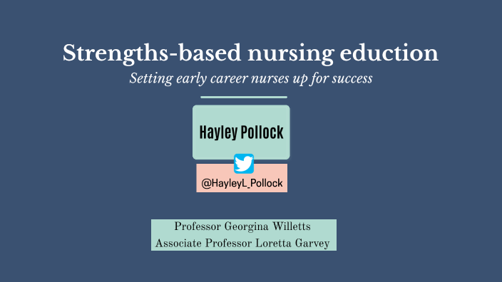 Strengths-based nursing education by Hayley Pollock on Prezi