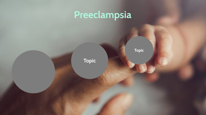 Preeclampsia by Lydia Sedjo on Prezi