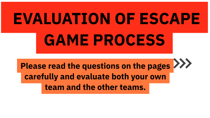 EVALUATION OF ESCAPE GAME PROCESS by Samiye AÇIKGÖZ on Prezi
