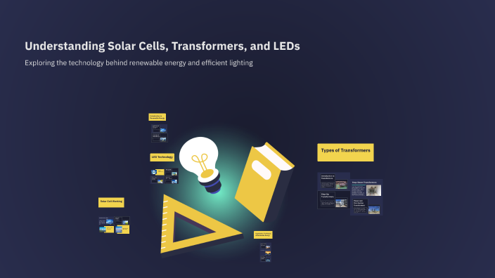 Understanding Solar Cells, Transformers, and LEDs by Adhvik on Prezi