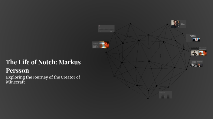 The Life of Notch: Markus Persson by Illia Malyhin on Prezi