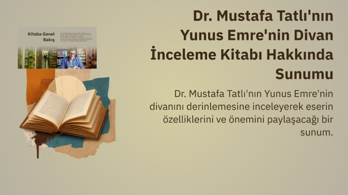 Dr. Mustafa Tatlı'nın Yunus Emre'nin Divan İnceleme Kitabı Hakkında ...