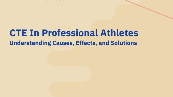Effects of CTE On Professional Athletes by Dwayne Saunders on Prezi