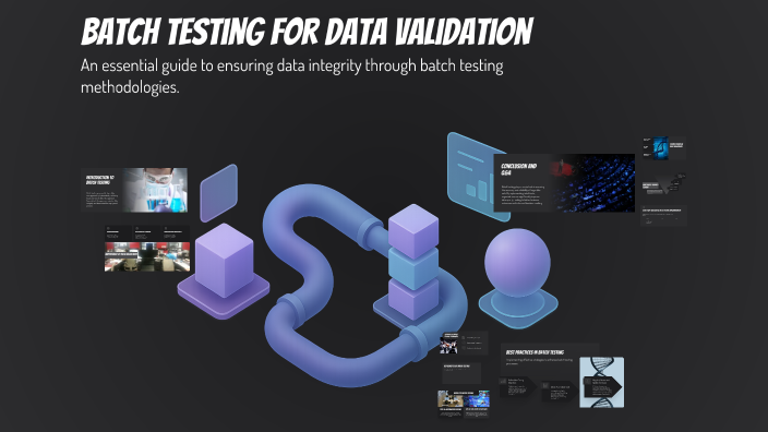 Batch Testing for Data Validation by Серёжа on Prezi
