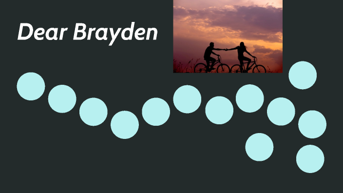 Dear Brayden by nicole chatman on Prezi