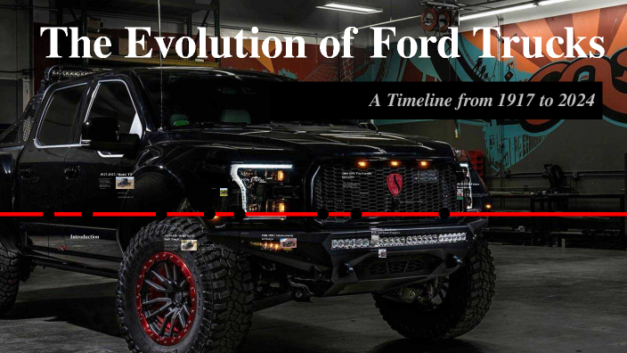 The Evolution of Ford Trucks by Hudson meyer on Prezi