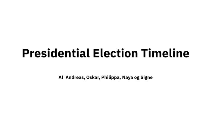 Presidential Election Timeline by Mango nior on Prezi