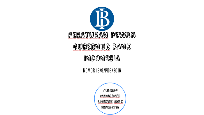 PERATURAN DEWAN GUBERNUR BANK INDONESIA by vindriana adios on Prezi