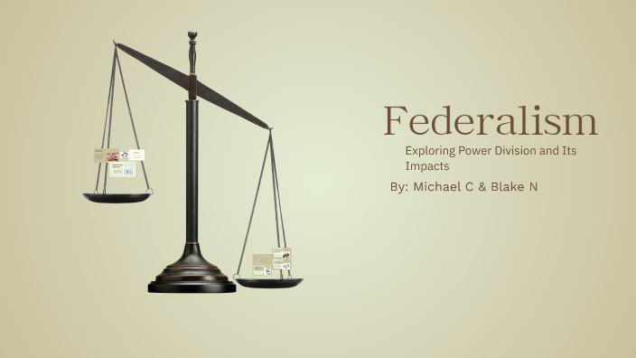 Benefits and Drawbacks of the Federal System by Blake Nemeth on Prezi