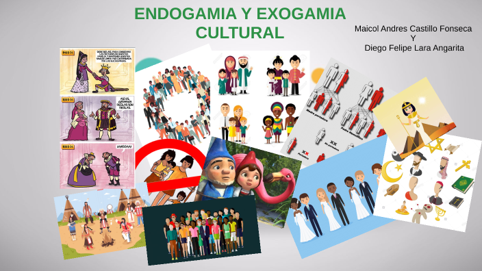 ENDOGAMIA Y EXOGAMIA CULTURAL by FlagerCraft . on Prezi