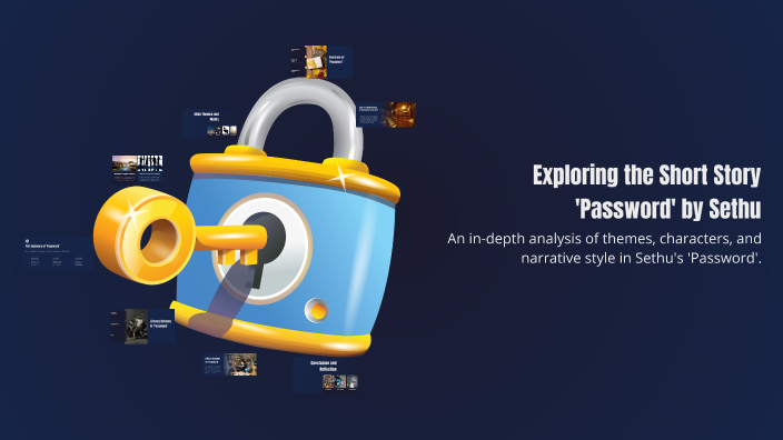 Exploring the Short Story 'Password' by Sethu by Jose Babu on Prezi