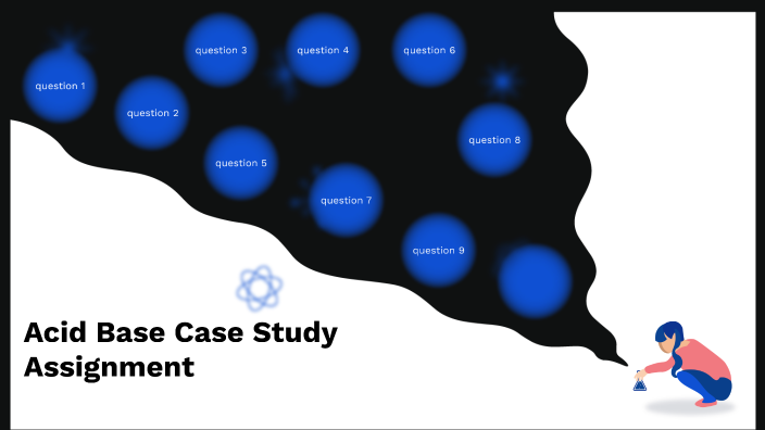 Acid Base Case Study by Ahmed Taha on Prezi