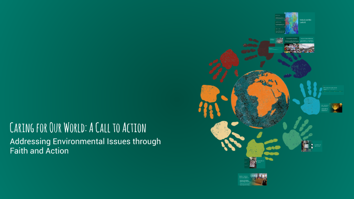 Caring for Our World: A Call to Action by Martha Ireland on Prezi