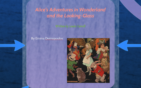 Alice's Adventures in Wonderland and the Looking-Glass by Emma ...