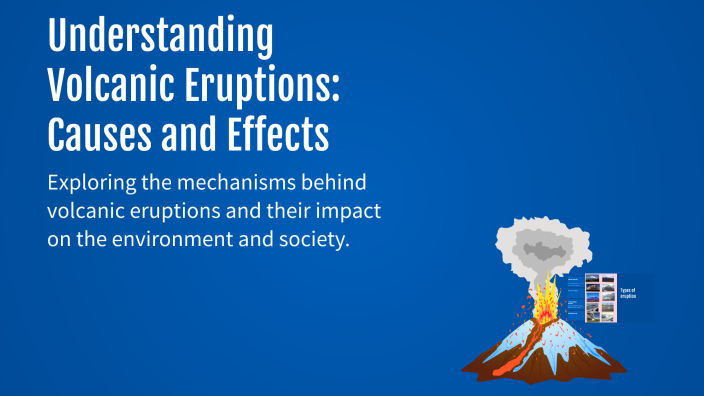 Understanding Volcanic Eruptions: Causes and Effects by King Guarin on ...