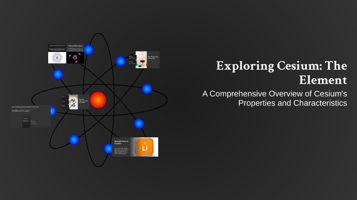Exploring Cesium: The Element by nate on Prezi