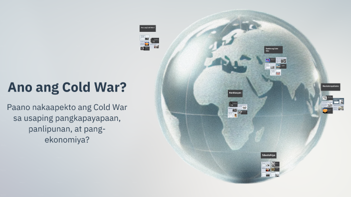 Ano ang Cold War? by Edelaine Napila on Prezi