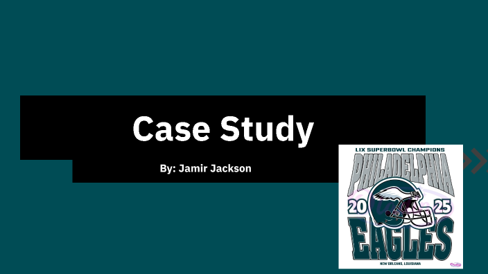 Case Study by Jamir Jackson on Prezi