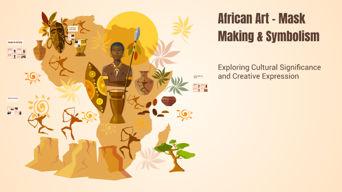 African Art – Mask Making & Symbolism by Annabella Camise on Prezi