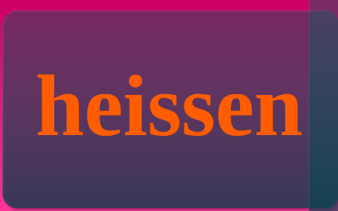 Das Verb "heissen" by Bettina Staudt on Prezi