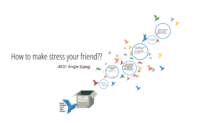 How to make stress your friend?? by on Prezi