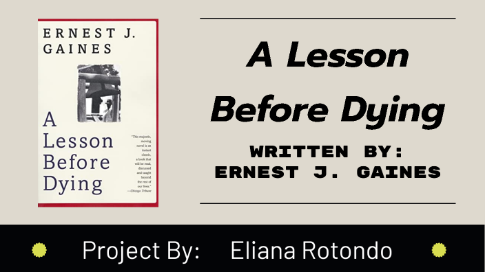 A Lesson Before Dying by Eliana Rotondo on Prezi