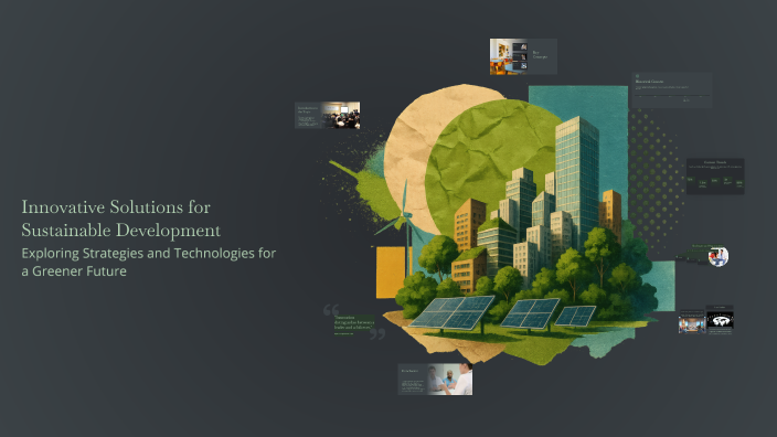Innovative Solutions for Sustainable Development by רואן סעדי on Prezi