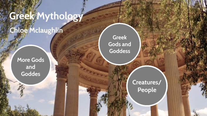 Greek Mythology by Chloe Mclaughlin on Prezi Next