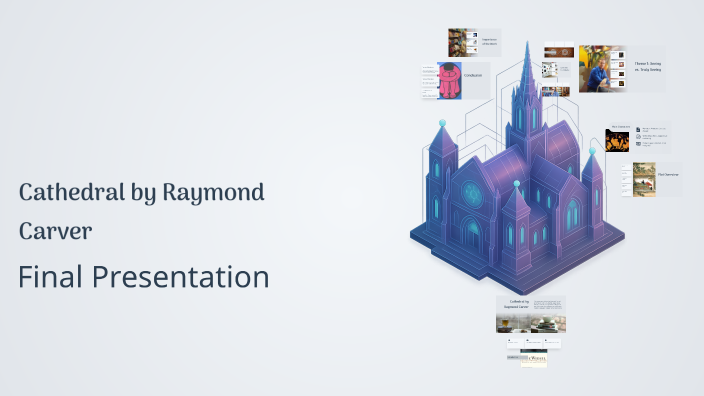 Cathedral by Raymond Carver by Ziaaa on Prezi