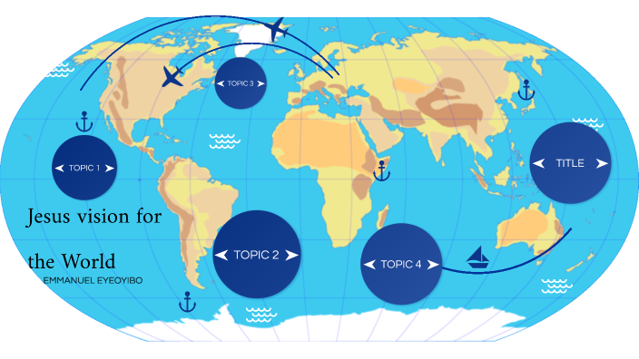 JESUS VISION FOR THE WORLD by Emmanuel Eyeoyibo on Prezi