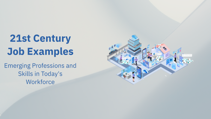 21st Century Job Examples by sheymanur on Prezi