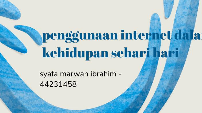 penggunaan internet dalam kehidupan sehari hari by Syafa Marwah ibrahim ...