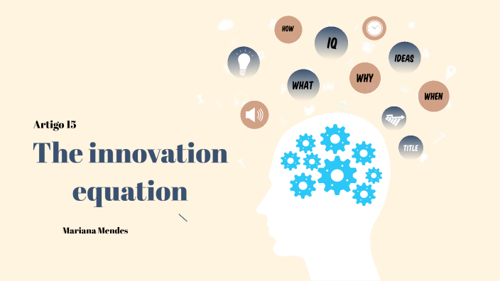 The Innovation Equation by mariana mendes on Prezi