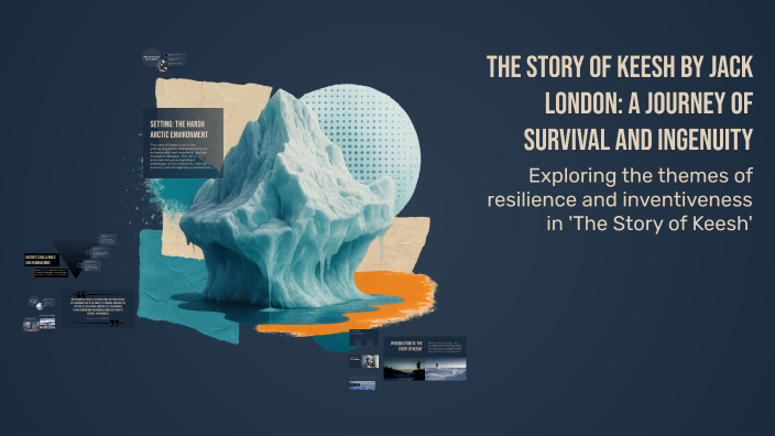 The Story of Keesh by Jack London: A Journey of Survival and Ingenuity ...