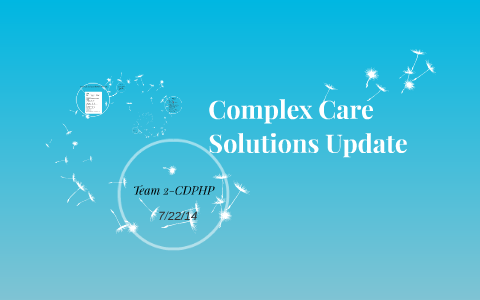 Complexcare Solutions Update by Susan McDermott on Prezi