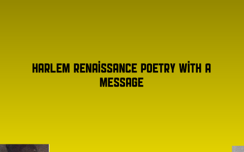 Harlem Renaissance Poetry Themes by Daniel Rodriguez on Prezi