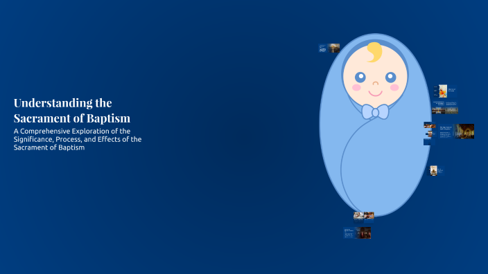 Understanding the Sacrament of Baptism by Angel Carlo Bernales on Prezi
