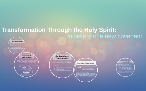 Transformation Through the Holy Spirit by Jorda Here on Prezi