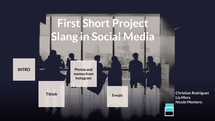 First Short Project Slang in Social Media by Nicole Montero on Prezi