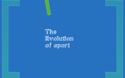 The Evolution of Sport by Sarah Philipson on Prezi
