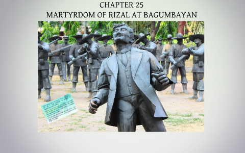 MARTYRDOM OF RIZAL AT BAGUMBAYAN by girlie murcia on Prezi