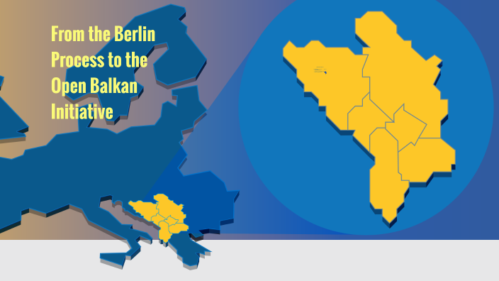 From the Berlin Process to the Open Balkan Initiative by Eleonora Pavan ...