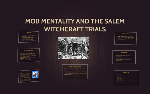 MOB MENTALITY THROUGHOUT THE SALEM WITCHCRAFT TRIALS by Carolyn Becker ...