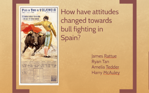 How have attitudes changed towards Bullfighting in Spain? by James ...