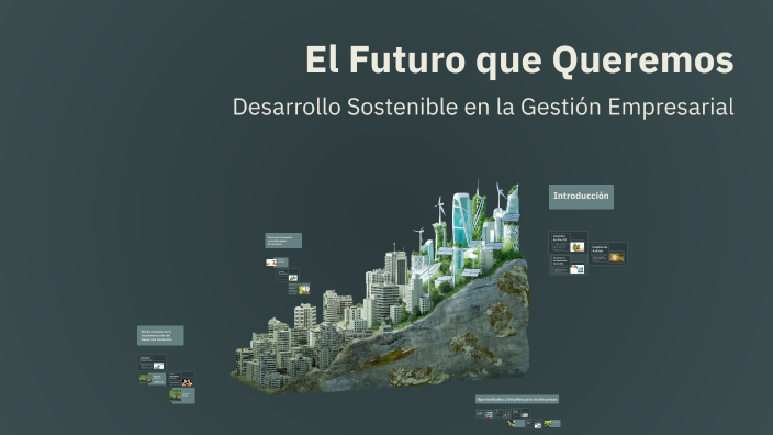 El Futuro que Queremos by Alexandra Viviana Rodriguez Paez on Prezi