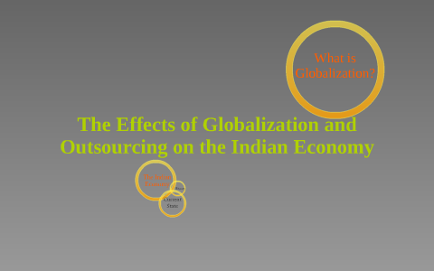 Globalization Outsourcing And India By Erica Bennett On Prezi